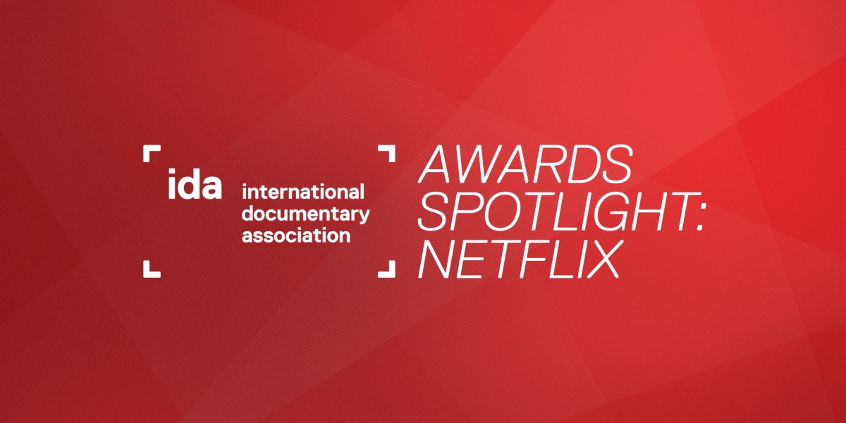 Awards Spotlight: Netflix | International Documentary Association